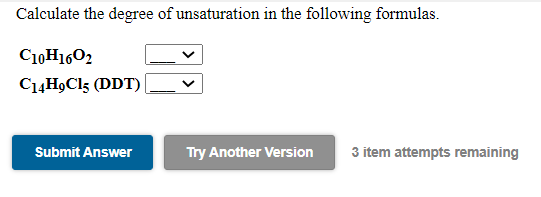 Solved Calculate the degree of unsaturation in the following | Chegg.com