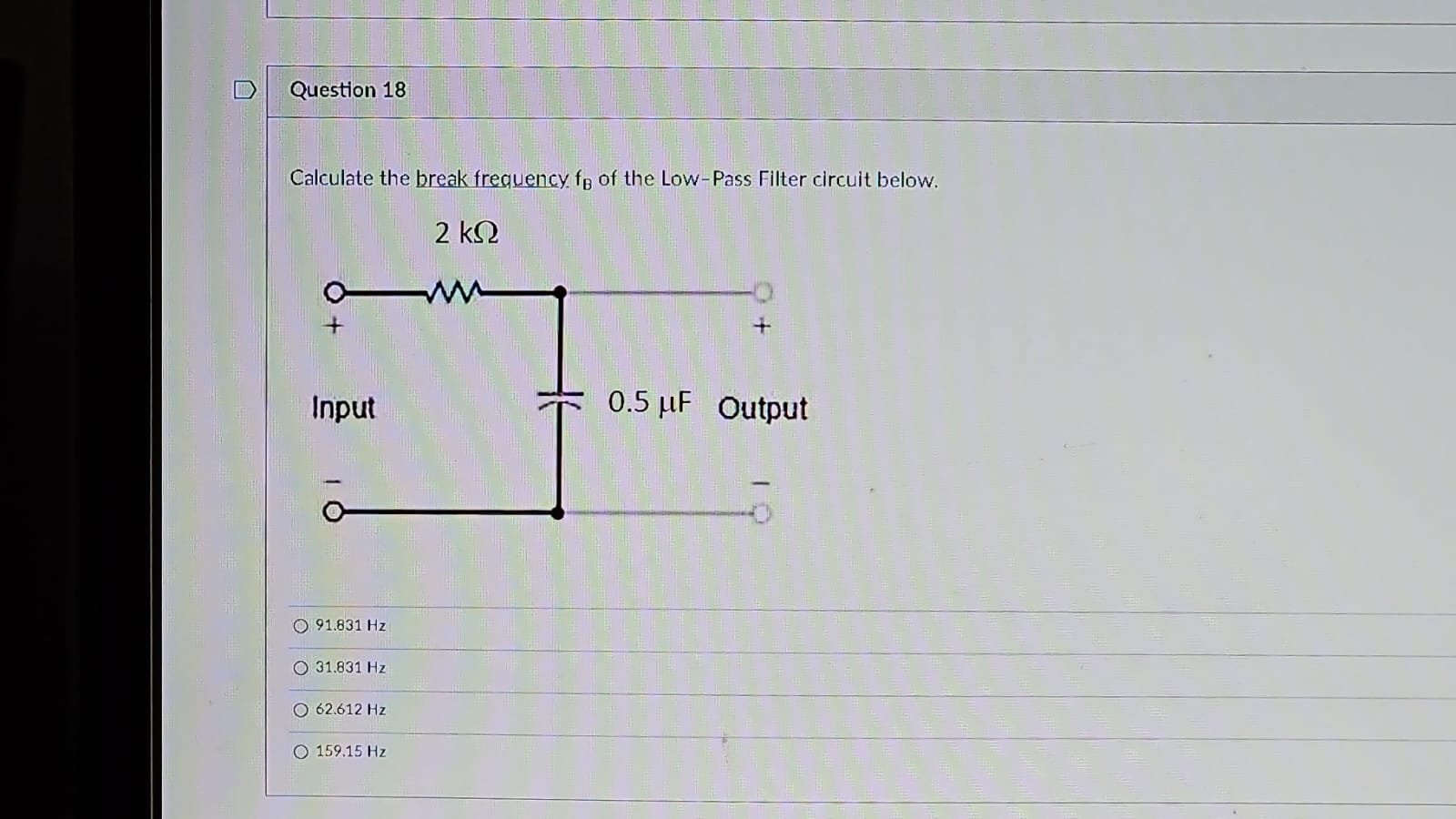 Solved Question 18Calculate the break frequency fB ﻿of the | Chegg.com