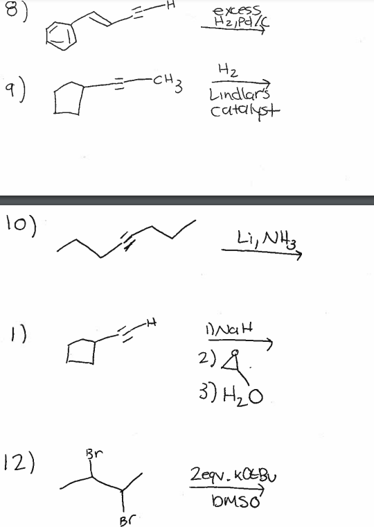 Solved excess H2,Pd/C Lindlar’s H2 catalyst Li,NH3 | Chegg.com