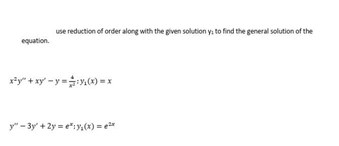 Solved use reduction of order along with the given solution | Chegg.com