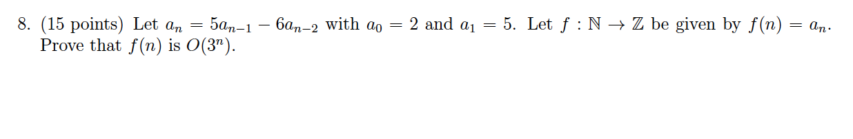 Solved 8. (15 points) Let an = 5an-1 – 6an-2 with ag = 2 and | Chegg.com
