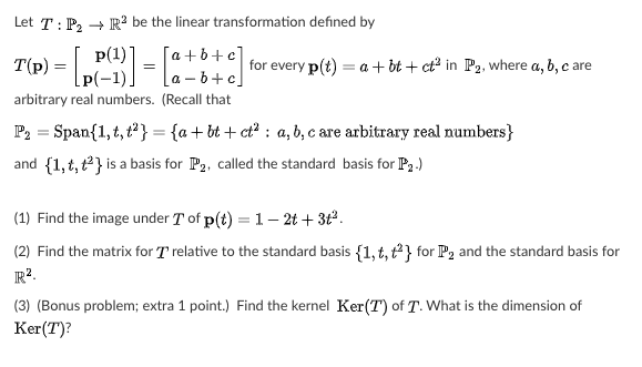 Solved »= [02-1)] = [a+b+c] Let T: P2 + R2 be the linear | Chegg.com