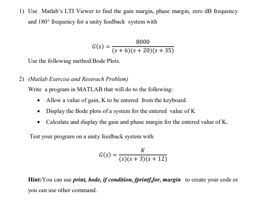 Solved 1) Use Matlab's LTI Viewer to find the gain margin, | Chegg.com