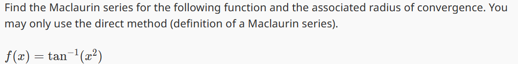 Solved Find the Maclaurin series for the following function | Chegg.com