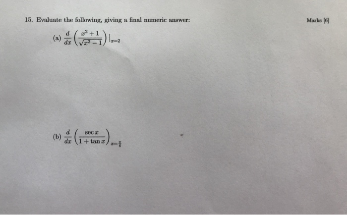 Solved 15. Evaluate the following, giving a final numeric | Chegg.com