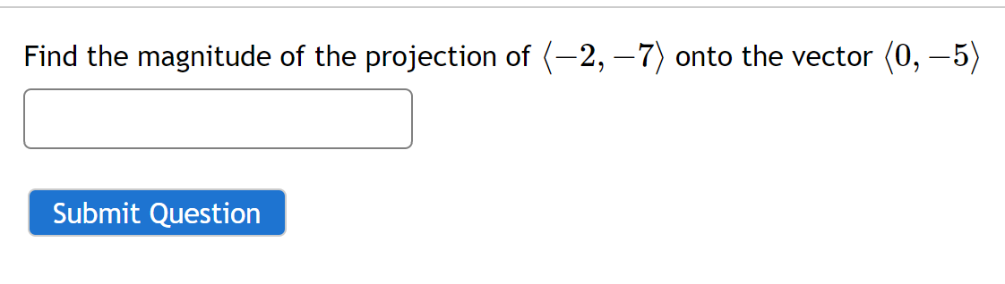 Solved Find the magnitude of the projection of −2,−7 onto | Chegg.com