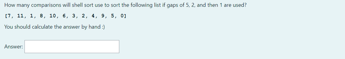 Solved How many comparisons will shell sort use to sort the | Chegg.com