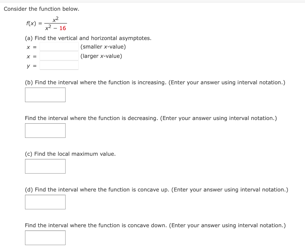 Solved Consider the function below. f(x)=x2−16x2 (a) Find | Chegg.com