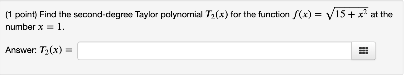 Solved (1 point) (A) Find the fifth degree Taylor polynomial | Chegg.com