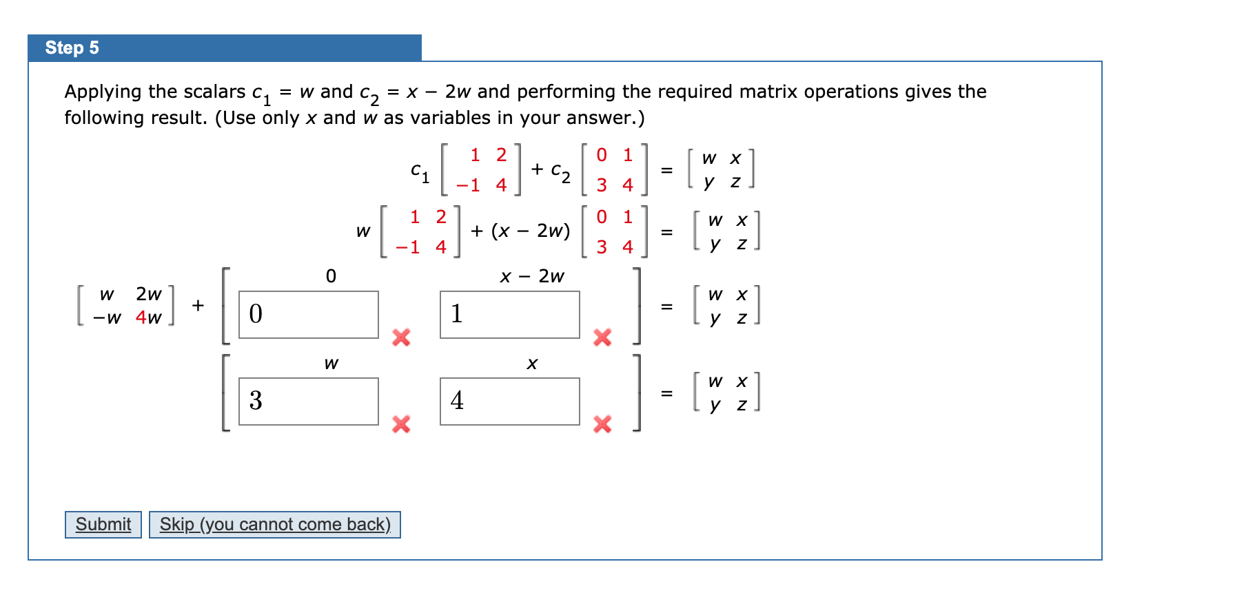 Solved Step 5 Applying the scalars C, = w and c, = x – 2w | Chegg.com