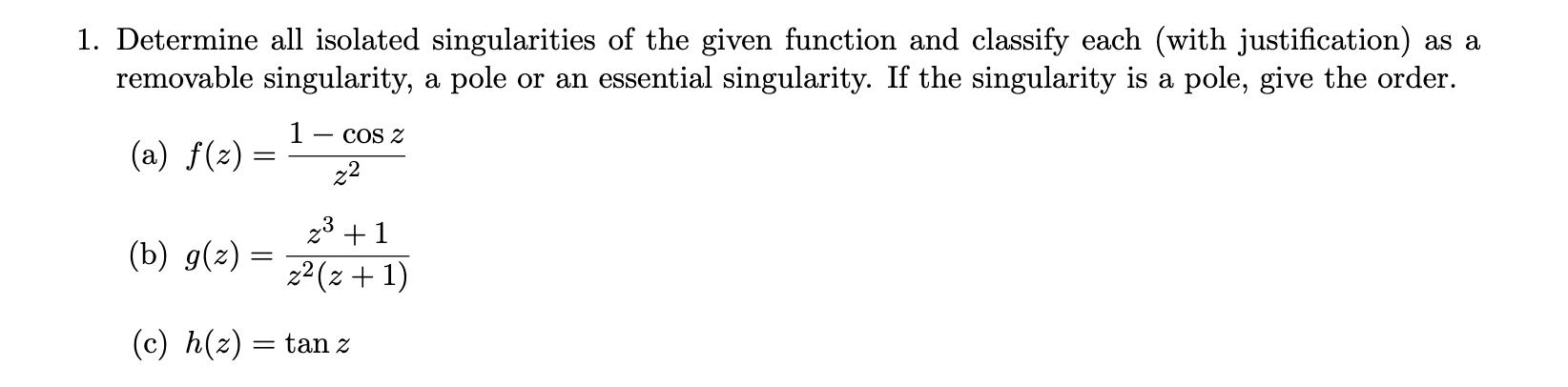 Solved 1. Determine all isolated singularities of the given | Chegg.com