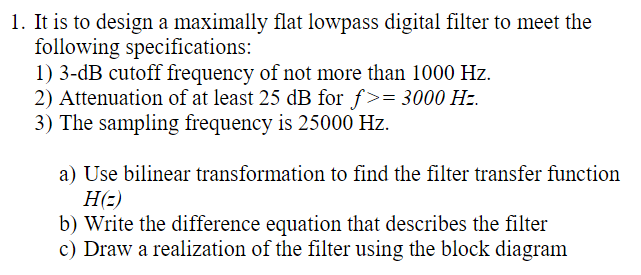 Solved 1. It is to design a maximally flat lowpass digital | Chegg.com