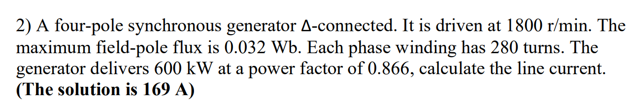 Solved 2) A four-pole synchronous generator A-connected. It | Chegg.com