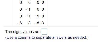 Solved For the matrix, list the real eigenvalues, repeated | Chegg.com