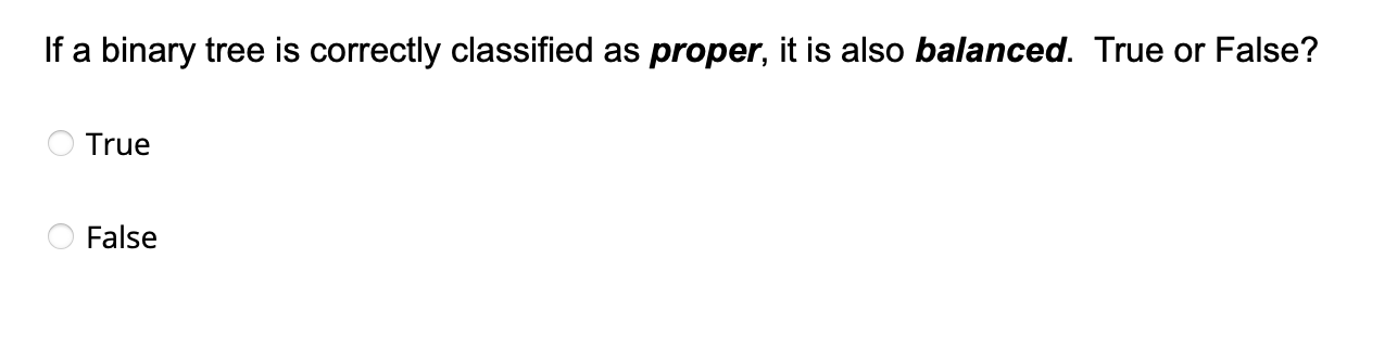 Solved If a binary tree is correctly classified as proper, | Chegg.com