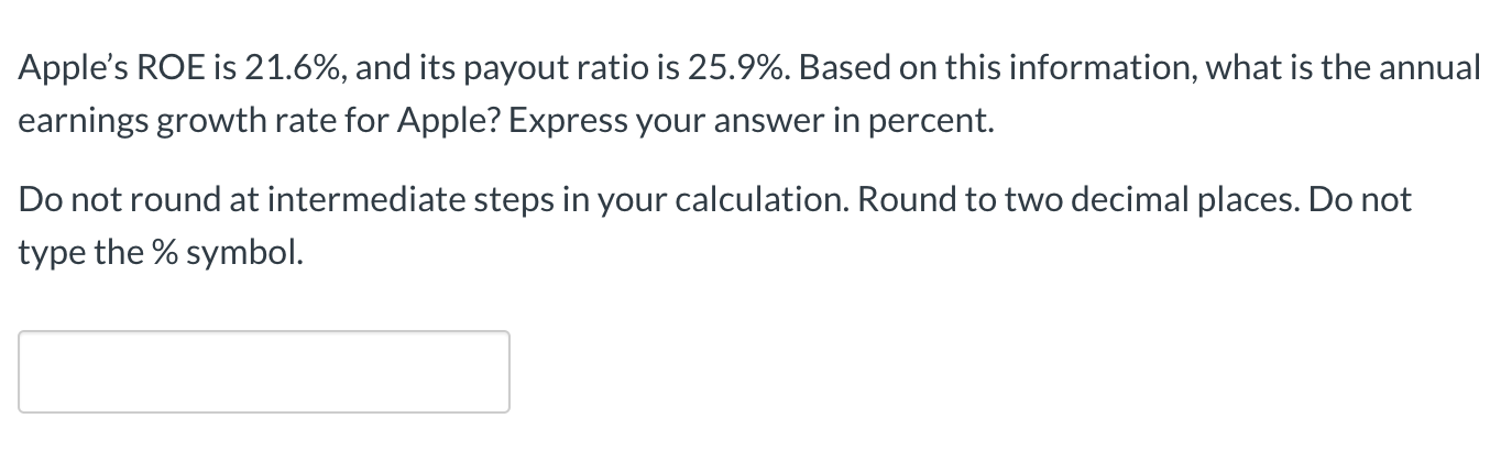 Solved Apple's ROE is 21.6%, and its payout ratio is 25.9%. | Chegg.com