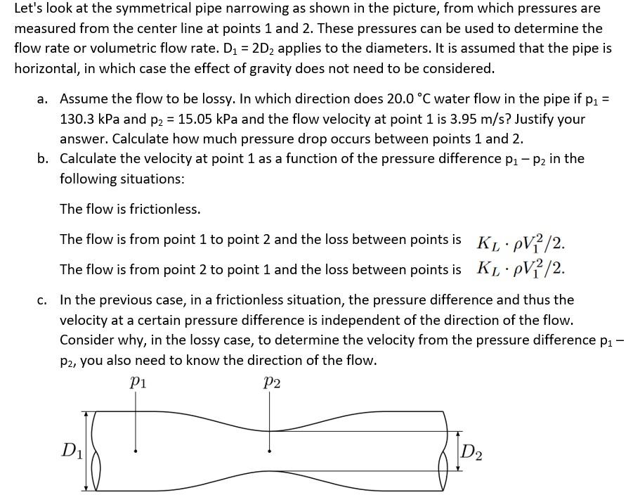 Solved Let's look at the symmetrical pipe narrowing as shown | Chegg.com