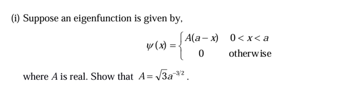 Solved (i) ﻿Suppose an ﻿eigenfunction is ﻿given by,AA=32a-32 | Chegg.com
