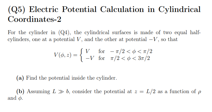 Solved (Q5) Electric Potential Calculation in Cylindrical | Chegg.com