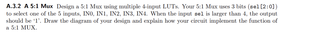 Solved A.3.2 A 5:1 Mux Design a 5:1 Mux using multiple | Chegg.com