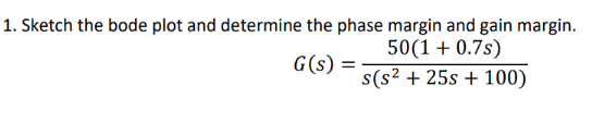 Solved Sketch the bode plot and determine the phase margin | Chegg.com
