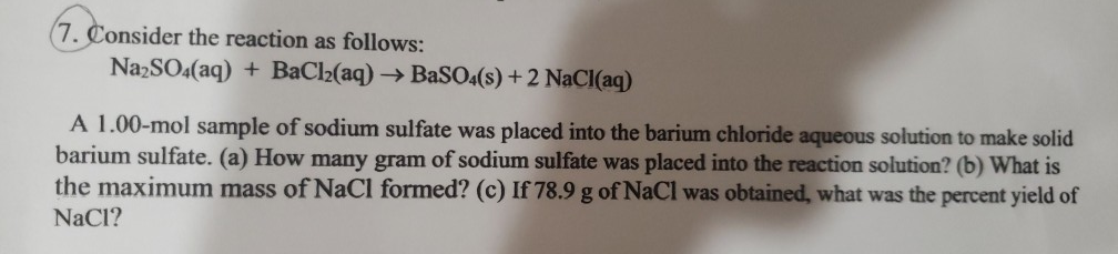 Solved (7. Consider the reaction as follows: Na2SO4(aq) + | Chegg.com