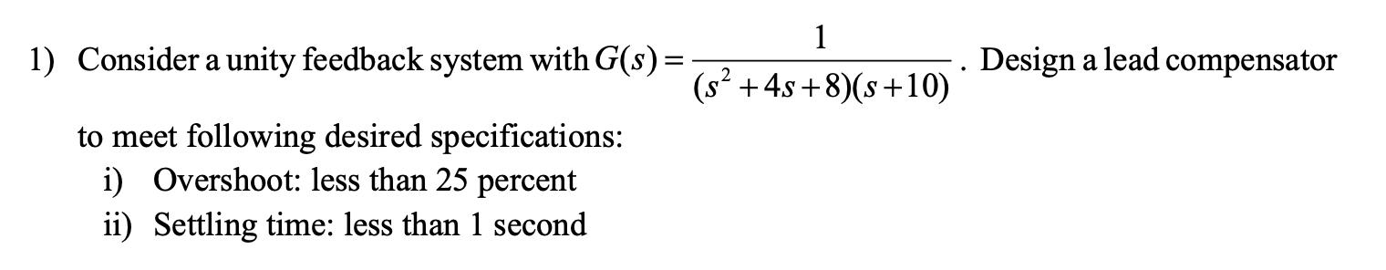 Solved 1) Consider a unity feedback system with G(s - (s? | Chegg.com