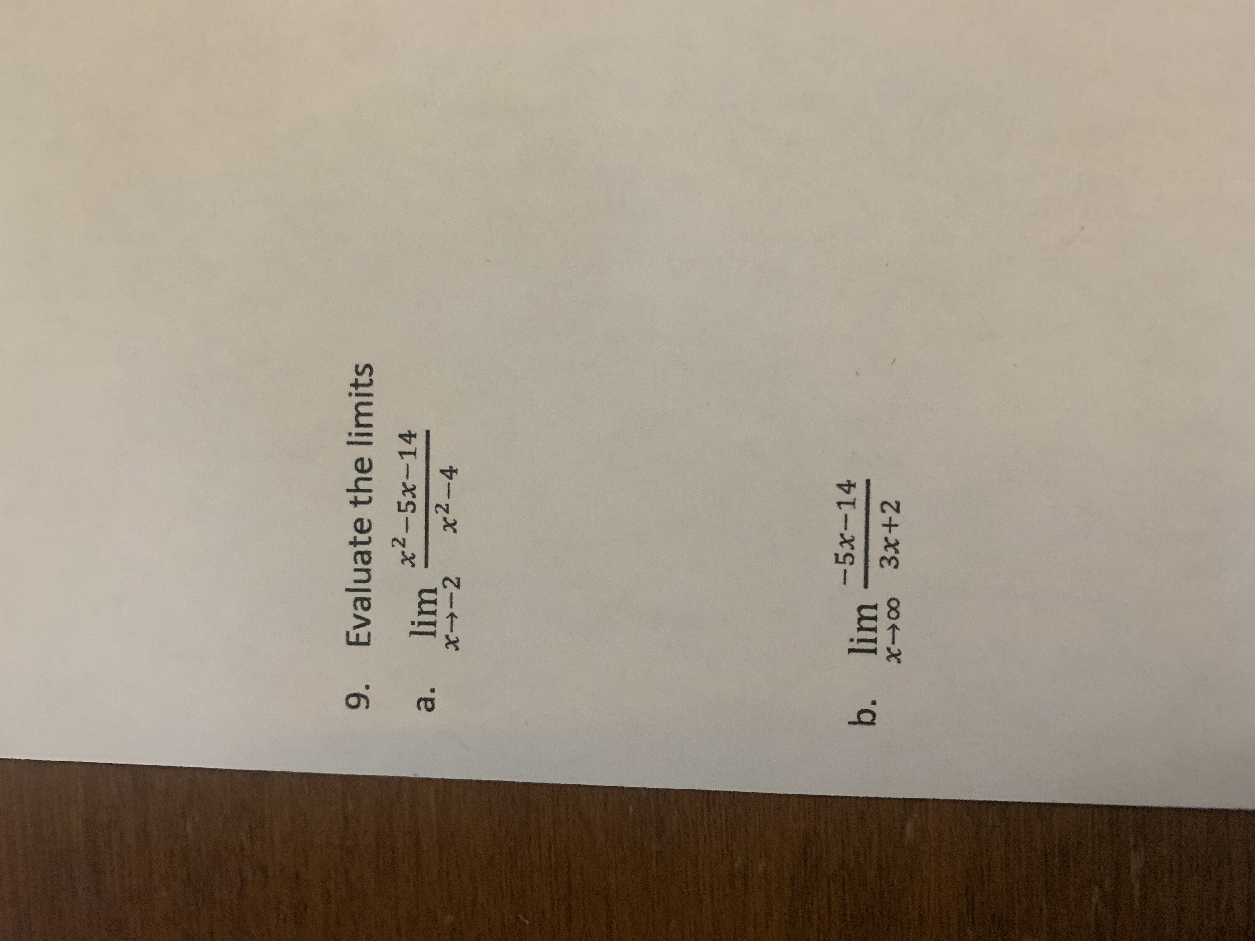 Solved 9 Evaluate The Limits A Limx→−2x2−4x2−5x−14