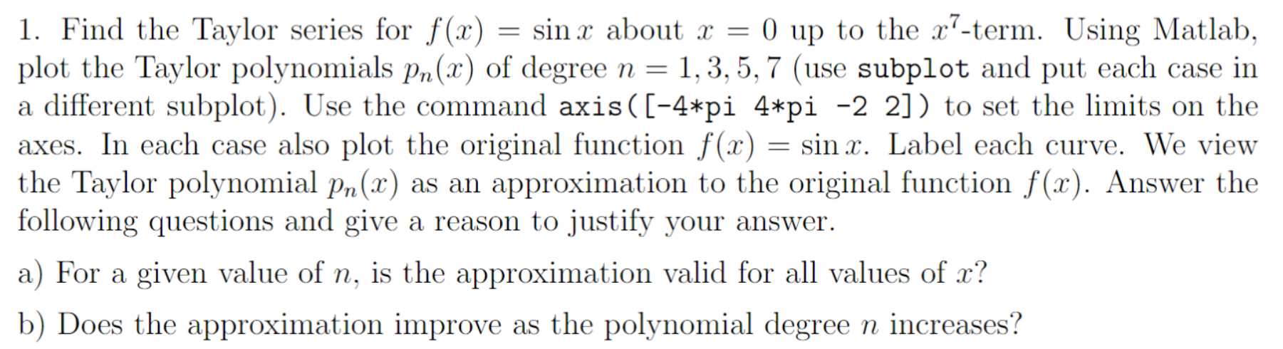Solved Find the Taylor series for f(x)=sinx ﻿about x=0 ﻿up | Chegg.com