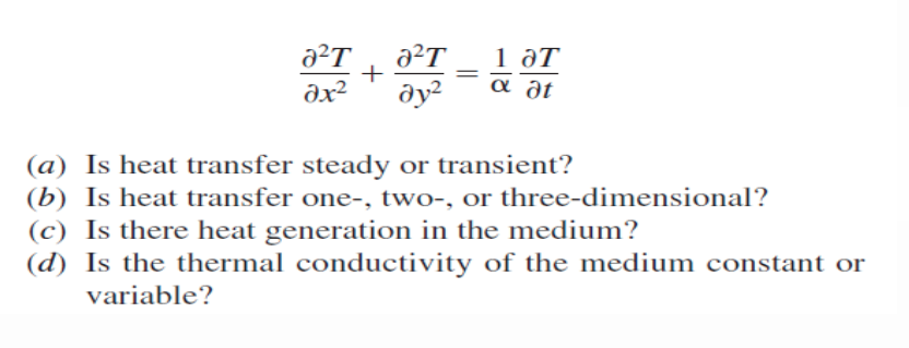 Solved ∂x2∂2T+∂y2∂2T=α1∂t∂T (a) Is heat transfer steady or | Chegg.com