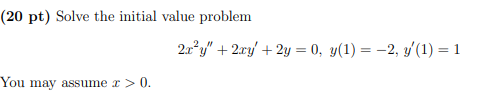 Solved (20 pt) Solve the initial value problem 2c"y" + 2xy + | Chegg.com