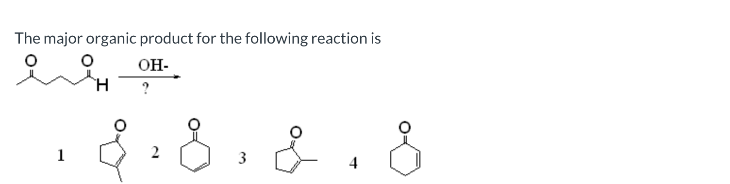 Solved The major organic product for the following reaction | Chegg.com