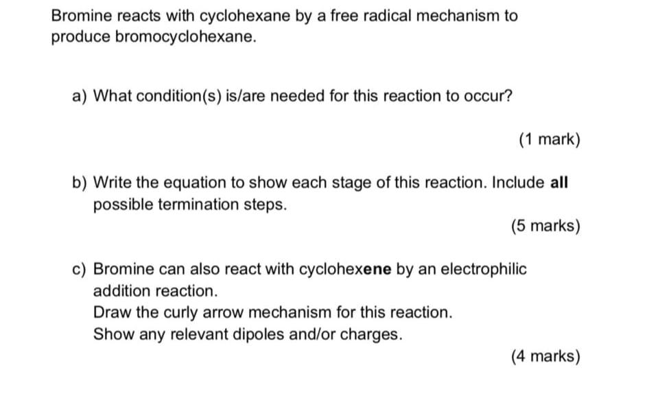 Solved Bromine reacts with cyclohexane by a free radical | Chegg.com