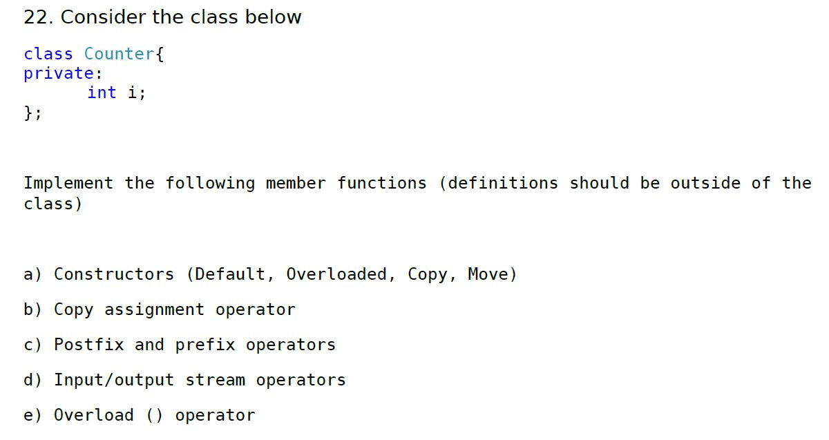 Solved 22. Consider the class below class Counter{ private: | Chegg.com
