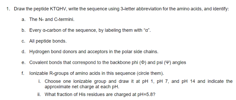 Solved 1. Draw the peptide KTQHV, write the sequence using | Chegg.com