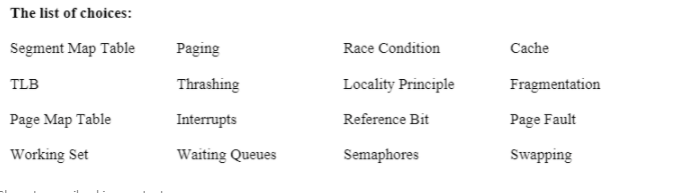 Solved The list of choices: Segment Map Table Paging Cache | Chegg.com