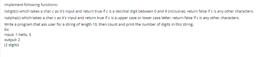 Solved Implement following functions: isdigit(c) which takes | Chegg.com