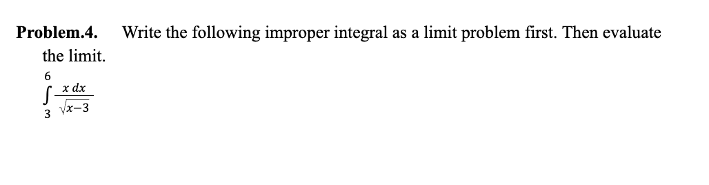 Solved Problem.4. Write the following improper integral as a | Chegg.com