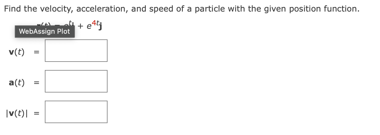 Solved Find the velocity, acceleration, and speed of a | Chegg.com
