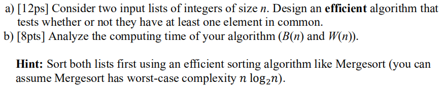 Solved a) [12ps] Consider two input lists of integers of | Chegg.com