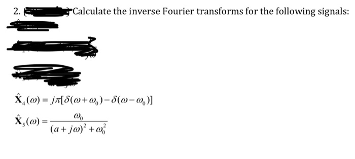 Solved 2. Calculate the inverse Fourier transforms for the | Chegg.com
