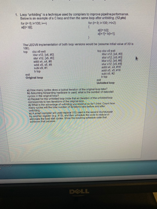 1. Loop "unfolding' is a technique used by compilers | Chegg.com