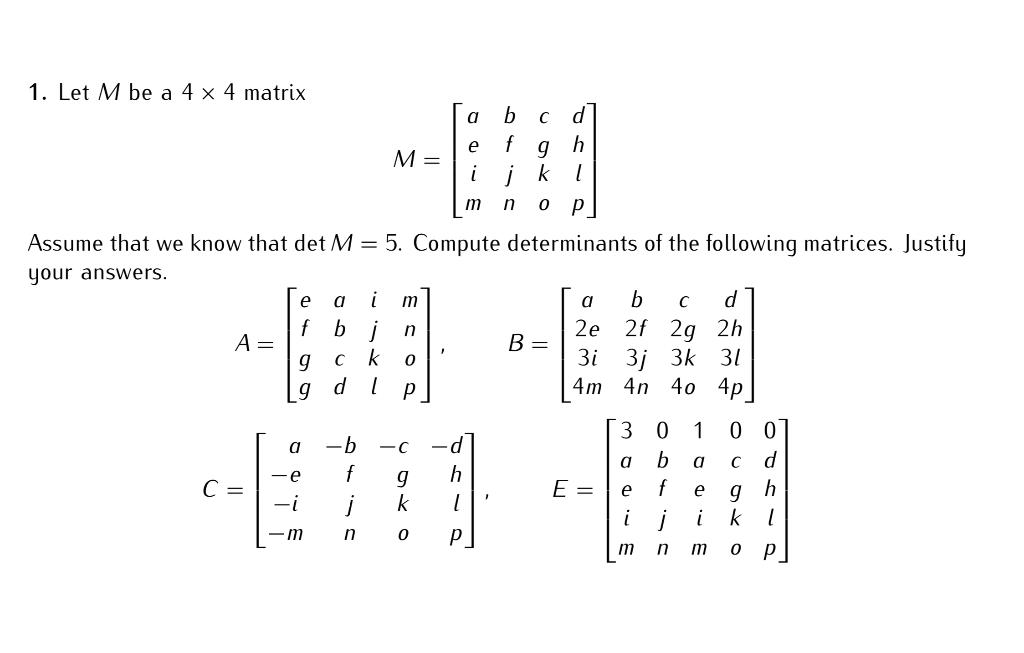 Solved a C e M= m 1. Let M be a 4 x 4 matrix b d gh i j k n | Chegg.com