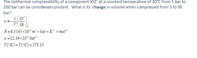 Solved The isothermal compressibility of a component XYZ at | Chegg.com