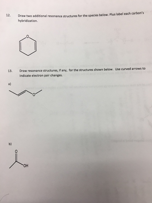 Solved 12. Draw two additional resonance structures for the | Chegg.com