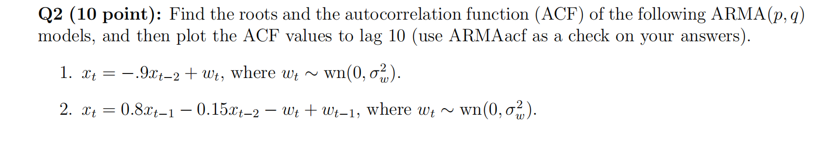 Solved Q2 (10 point): Find the roots and the autocorrelation | Chegg.com