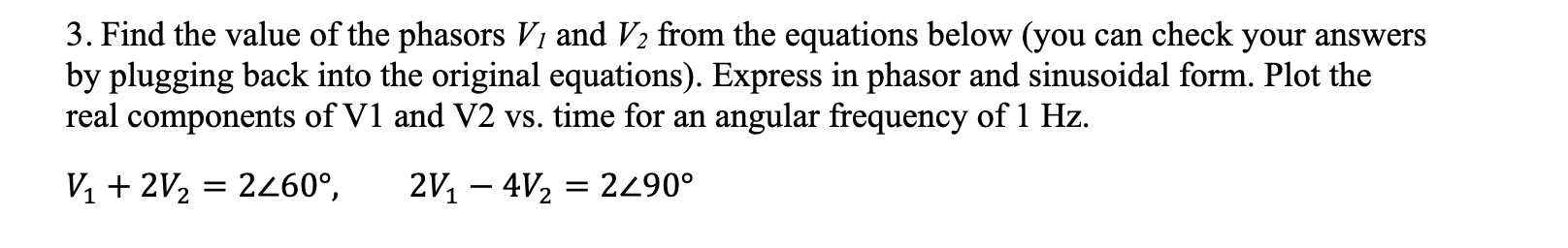 Solved 3. Find the value of the phasors V1 and V2 from the | Chegg.com