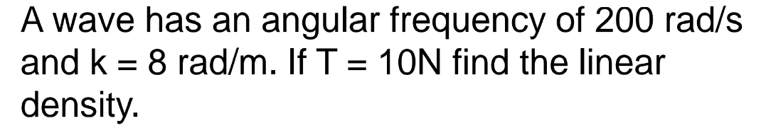Solved A wave has an angular frequency of 200radsand | Chegg.com