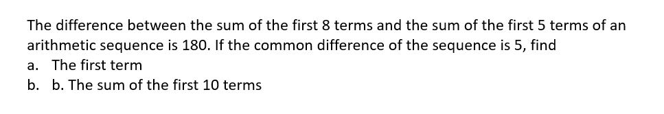 Solved The Difference Between The Sum Of The First 8 Terms
