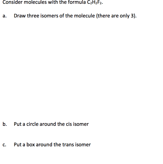 Solved Consider molecules with the formula C2H2F2. a. Draw | Chegg.com